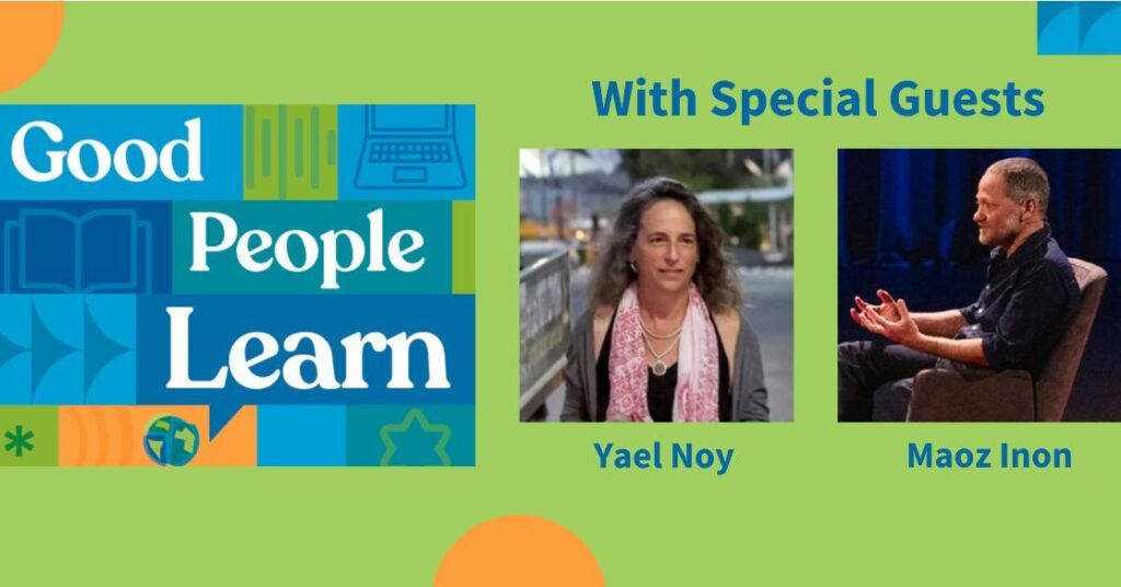 Good People Learn with Yael Noy and Maoz Inon - Alliance for Middle ...